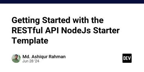 Getting Started With The Restful Api Nodejs Starter Template Dev Community