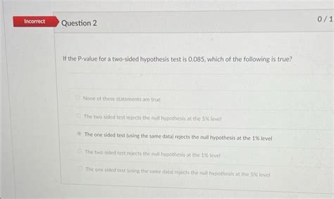 Solved If The P Value For A Two Sided Hypothesis Test Is