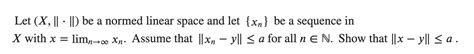solved let x be a normed linear space and let {xn}