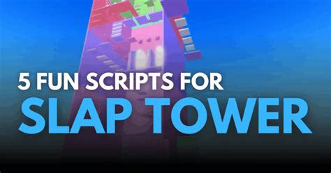 5 fun slap tower scripts instant win troll gui and more