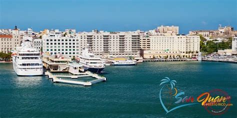 San Juan Puerto Rico Cruise Port Guide Must Read Tips