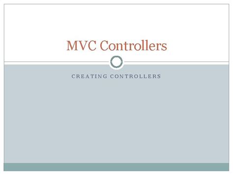 Mvc Controllers Creating Controllers What Are Controllers Controllers