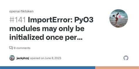 importerror pyo3 modules may only be initialized once per interpreter