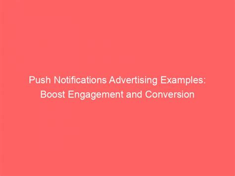 push notifications advertising examples boost engagement and