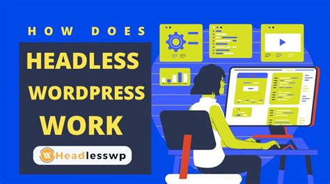 how does headless wordpress work headless wp guide
