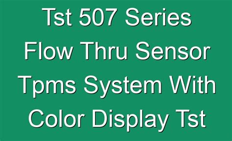 Tst 507 Series Flow Thru Sensor Tpms System With Color Display Tst 507 Ft