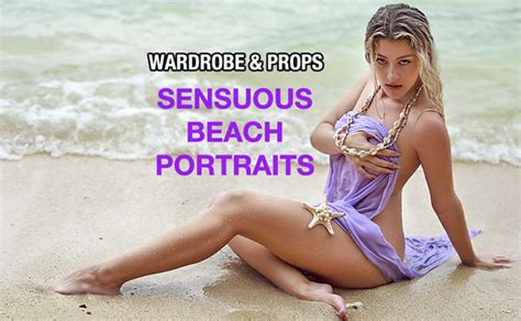 How To Shoot Sensuous Beach Portraits With Natural Light Video