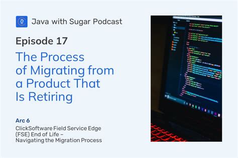 E17 The Process Of Migrating From A Product That Is Retiring Java With Sugar Podcast Diabsolut