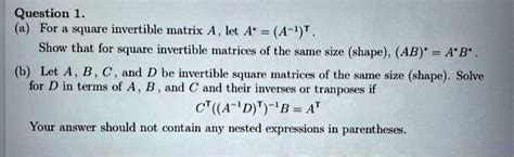 question 1 for a square invertible matrix a let a a show that for