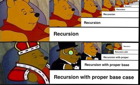When You Finally Understand How Recursion Works R Programmingmemes