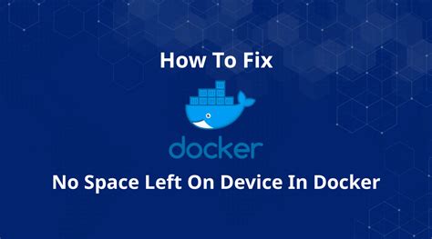 How To Fix No Space Left On Device In Docker Magetop Blog