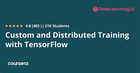 custom and distributed training with tensorflow coursera