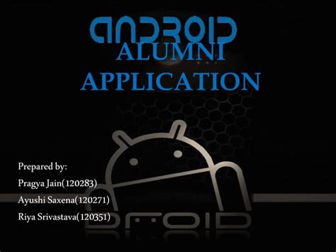 android alumni application pptx operating systems computer