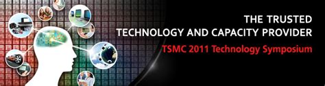 TSMC 2011 Technology Symposium Theme Explained SemiWiki
