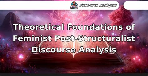 Theoretical Foundations of Feminist Post-Structuralist Discourse Analysis [Interactive Article ...