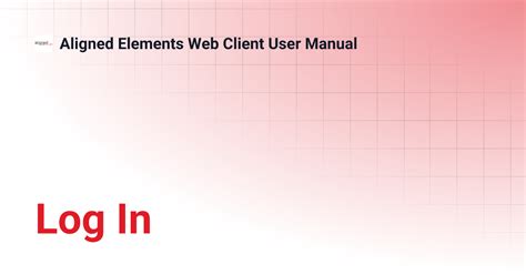 Log In Aligned Elements Web Client User Manual