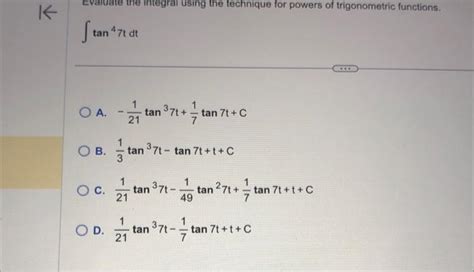 Solved Evaluate the integral using the technique for powers | Chegg.com