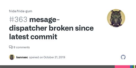 mesage dispatcher broken since latest commit · issue 363 · frida frida