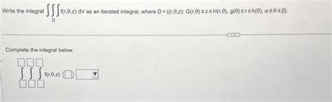 solved write the integral ∭df r θ z dv as an iterated