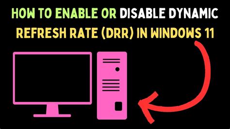 How To Enable Or Disable Dynamic Refresh Rate Drr In Windows 11 Youtube