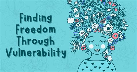 finding freedom through vulnerability