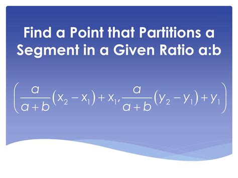 ppt find a point that partitions a segment in a given ratio a b