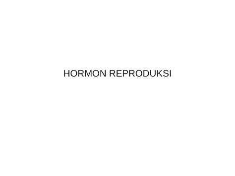 Ppt Hormon Reproduksi Dokumen Tips