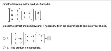 solved find the following matrix product if possible 432