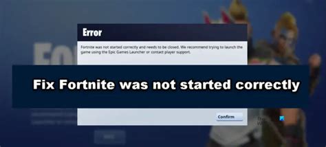 fortnite was not started correctly and needs to be closed