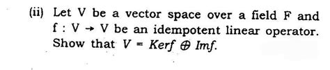 Solved Ii Let V Be A Vector Space Over A Field F And F VV Chegg
