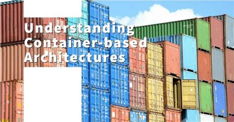 Understanding Container Based Architectures Pentatech
