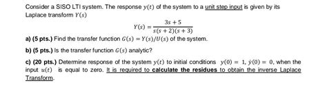 Solved Consider A Siso Lti System The Response Y T Of The