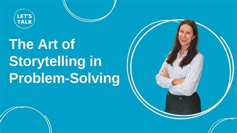 The Art Of Storytelling In Problem Solving A Communicative Approach To