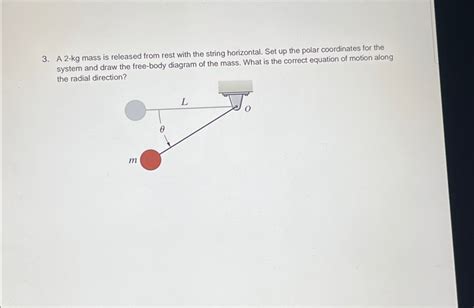 solved a 2 kg ﻿mass is released from rest with the string