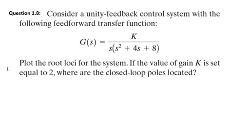 Solved Question 18 Consider A Unity Feedback Control