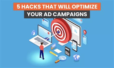 5 Hacks That Will Optimize Your Ad Campaigns