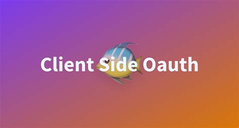 Huggingfacejsclient Side Oauth At Main