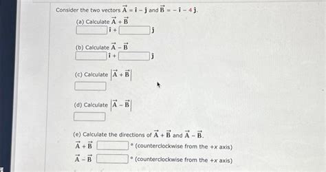Solved Consider The Two Vectors A I J And B I J A Chegg