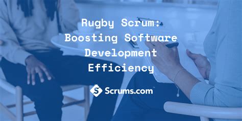 Rugby Scrum Boosting Software Development Efficiency