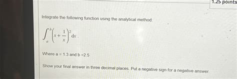 Solved Integrate The Following Function Using The Analytical