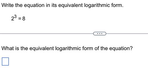Solved What Is The Equivalent Logarithmic Form Of The