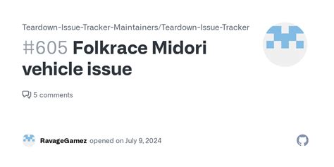 folkrace midori vehicle issue · issue 605 · teardown issue tracker