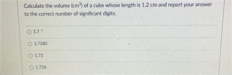 Solved Calculate The Volume Cm3 Of A Cube Whose Length Is Chegg Com
