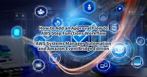 how to add an approval flow to aws step functions workflow aws systems