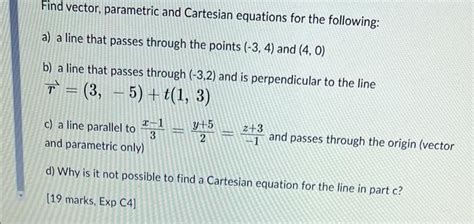 Solved Find Vector Parametric And Cartesian Equations For Chegg