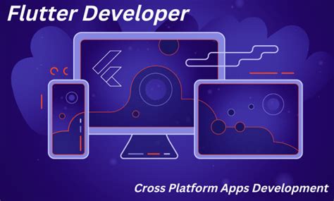 develop android ios and web application using flutter by