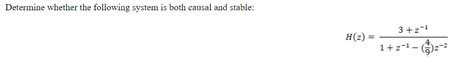 Solved Determine Whether The Following System Is Both Causal Chegg
