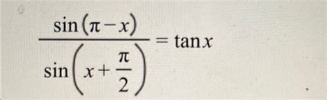 Solved Steps for sin π x sin x π2 tanx Chegg com