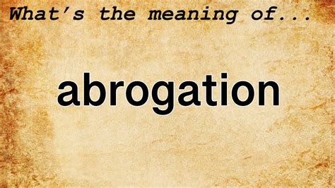 Abrogation Meaning Definition Of Abrogation Youtube