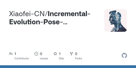Github Xiaofei Cn Incremental Evolution Pose Generation